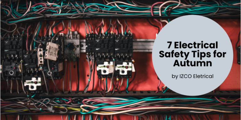 7 Electrical Safety Tips for Autumn - Izco Electrical Services